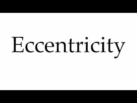 How to Pronounce Eccentricity