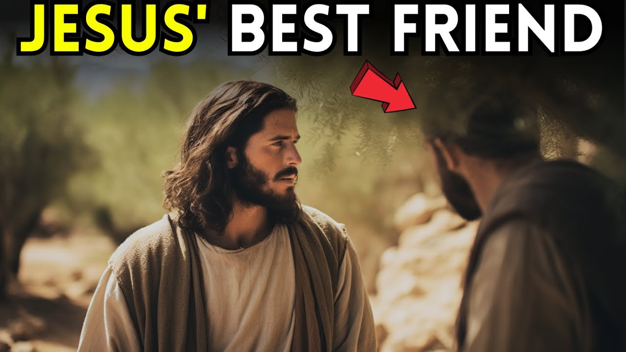 Who Was Jesus' Best Friend? - Original Biblical Story Explained