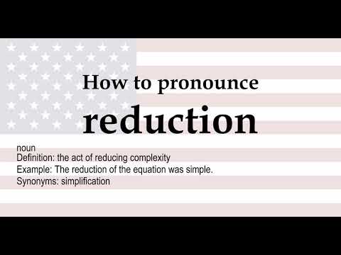 How to pronounce 'reduction' + meaning