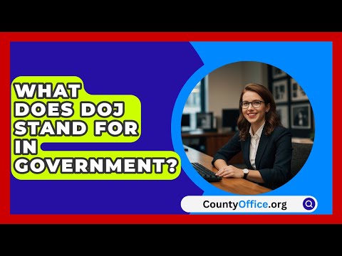 What Does DOJ Stand For In Government? - CountyOffice.org
