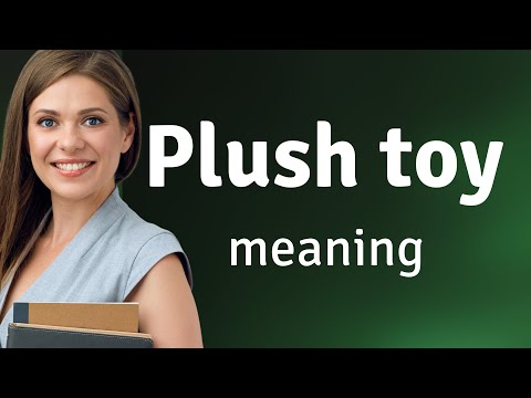 Unraveling the Mystery: What is a "Plush Toy"?