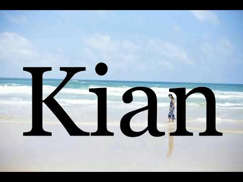 How To Pronounce Kian🌈🌈🌈🌈🌈🌈Pronunciation Of Kian