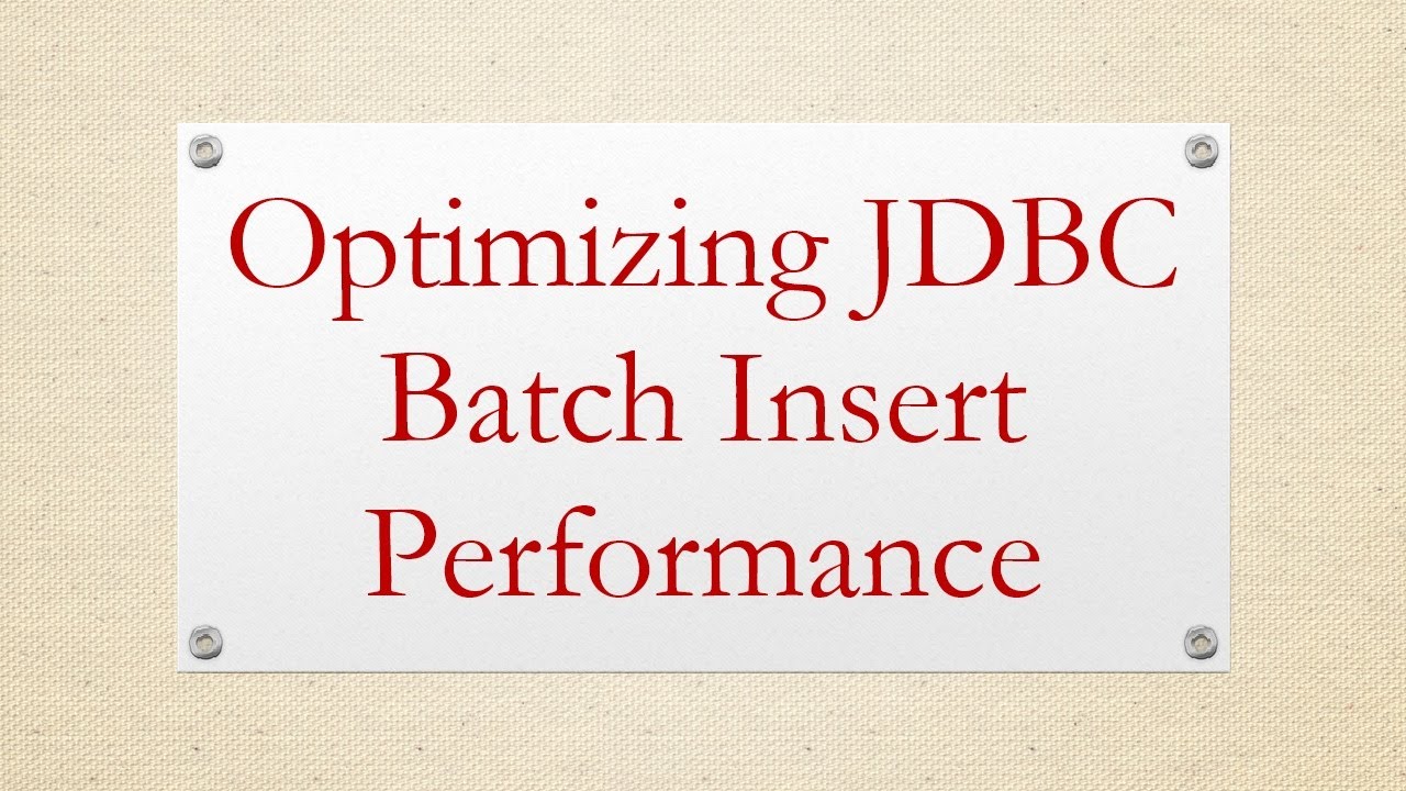 Optimizing JDBC Batch Insert Performance