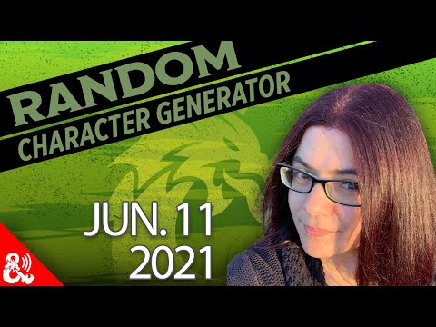 Dragon Talk - Random Character Generator - June 11, 2021