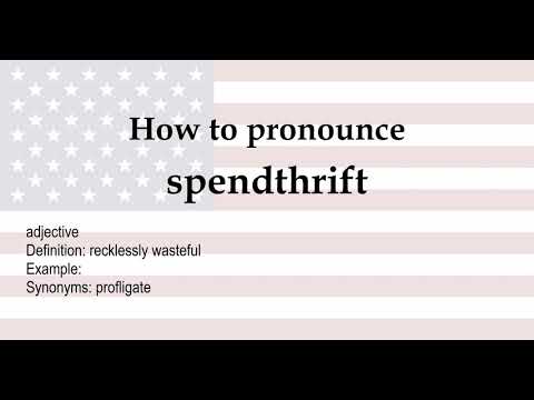 How to pronounce 'spendthrift' + meaning