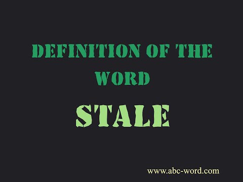 Definition of the word "Stale"