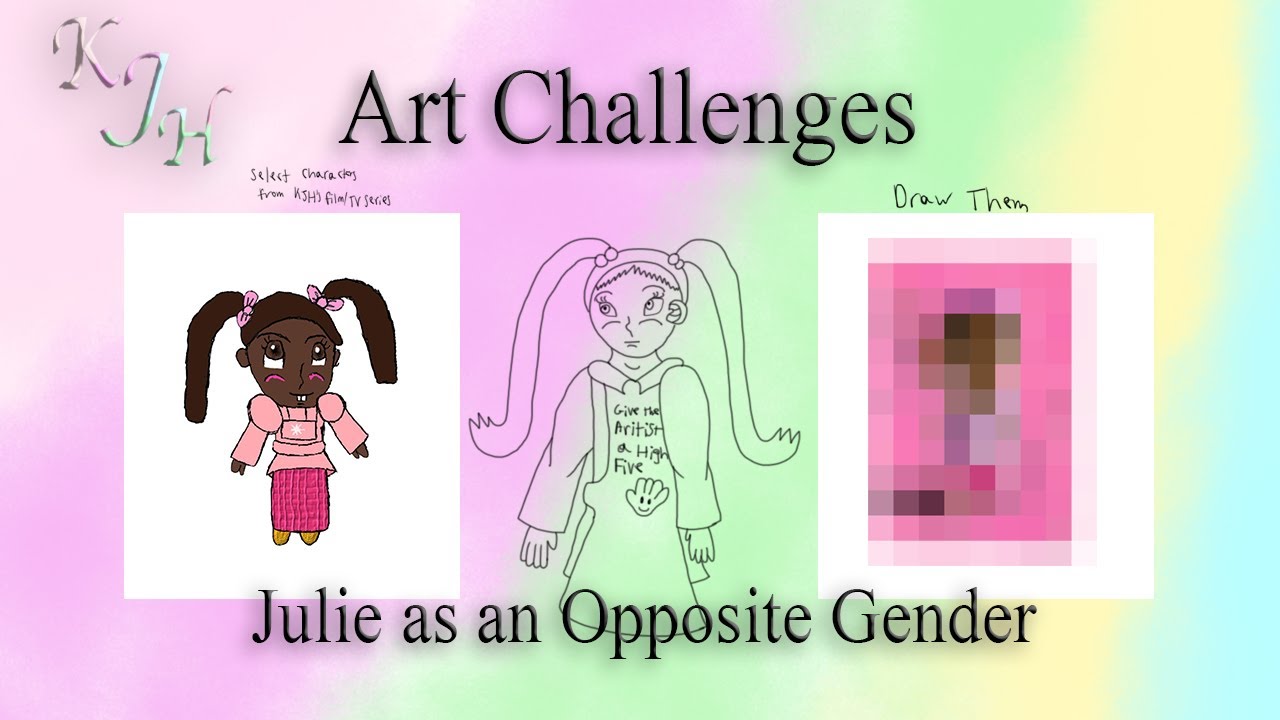KJH Art Challenges- Julie As an Opposite Gender