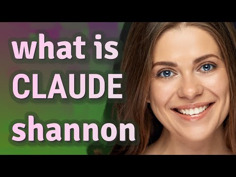 Claude shannon | meaning of Claude shannon