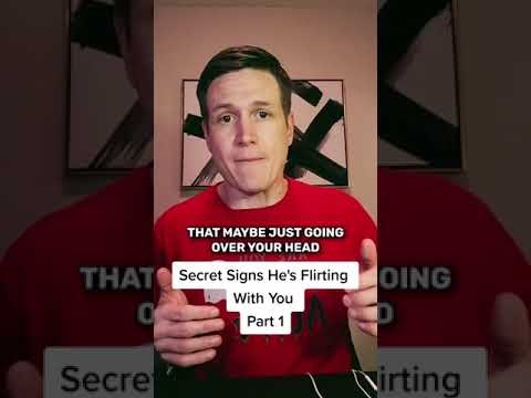 Secret Signs He's Flirting With You (Part 1)