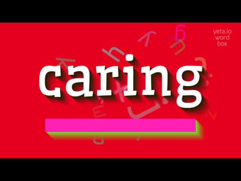 How to say "caring"! (High Quality Voices)