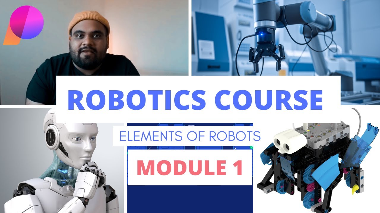 ROBOTICS MASTER COURSE , Elements of robots , Module 1
