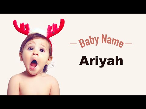 Ariyah - Girl Baby Name Meaning, Origin and Popularity