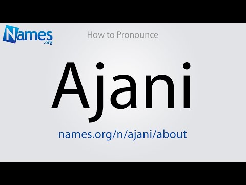 How to Pronounce Ajani
