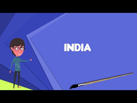 What is India? Explain India, Define India, Meaning of India