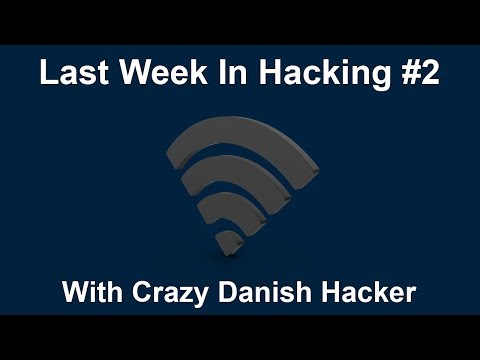 Last Week In Hacking #2
