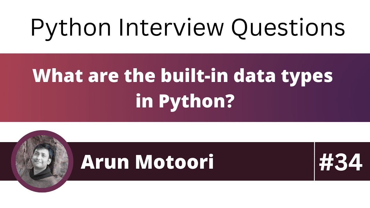 What are the built-in data types in Python? (Python Interview Question #34)