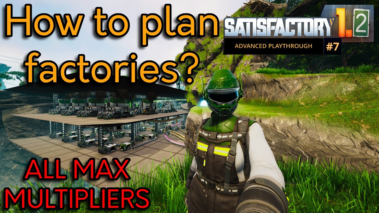 How to plan factories? - Satisfactory 1.2 Advanced Playthrough #7