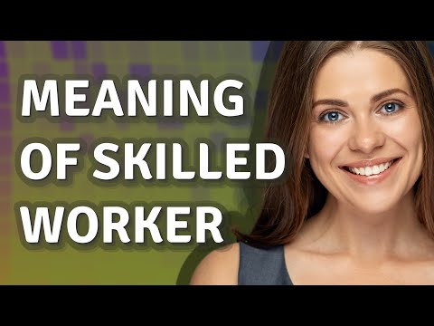 Skilled worker | meaning of Skilled worker