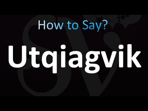 How to Pronounce Utqiagvik (correctly!)