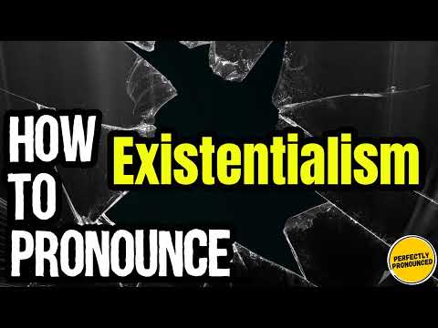 How To Pronounce Existentialism? (CORRECTLY) Meaning & Pronunciation