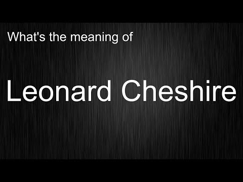 Leonard Cheshire? Learn How to Use This English Word Correctly!