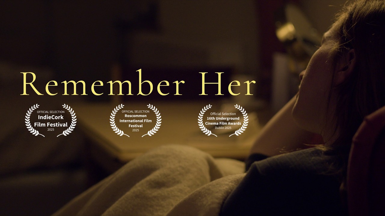 REMEMBER HER - Short Film