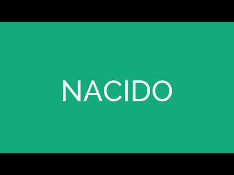 How To Say Born In Spanish