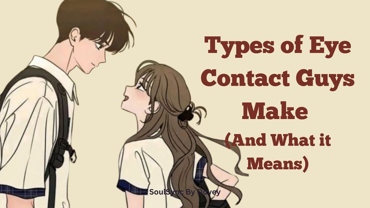 Types of Eye Contact Guys Make With Girls