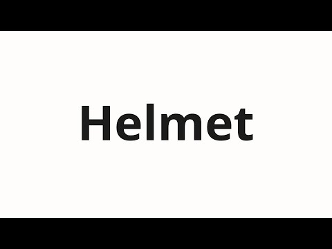 How to pronounce Helmet
