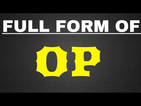 FULL FORM OF - OP || MOST IMPORTANT FULL FORM BY BASIC KNOWLEDGE 2021