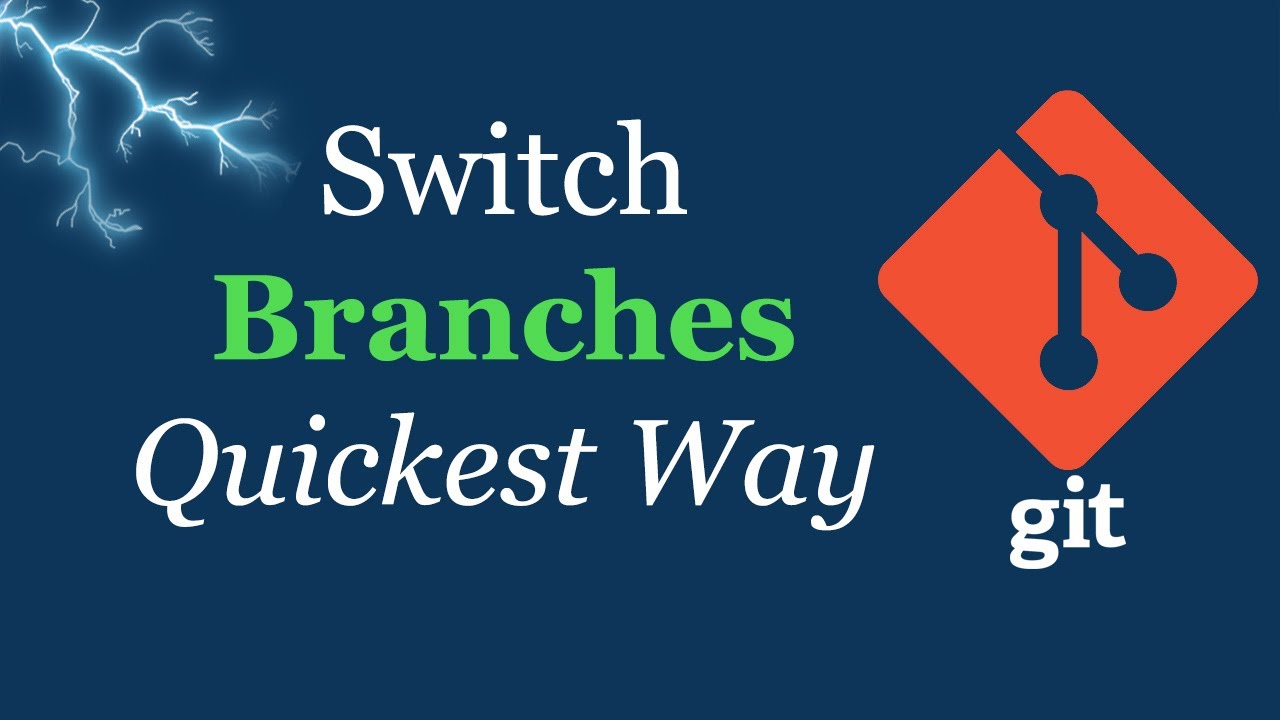 Switch Between Two Git Branches - Quickest Way!