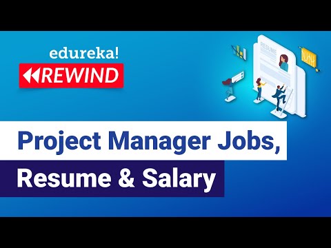 Project Manager Jobs, Resume & Salary | Project Manager Salary | Edureka Rewind