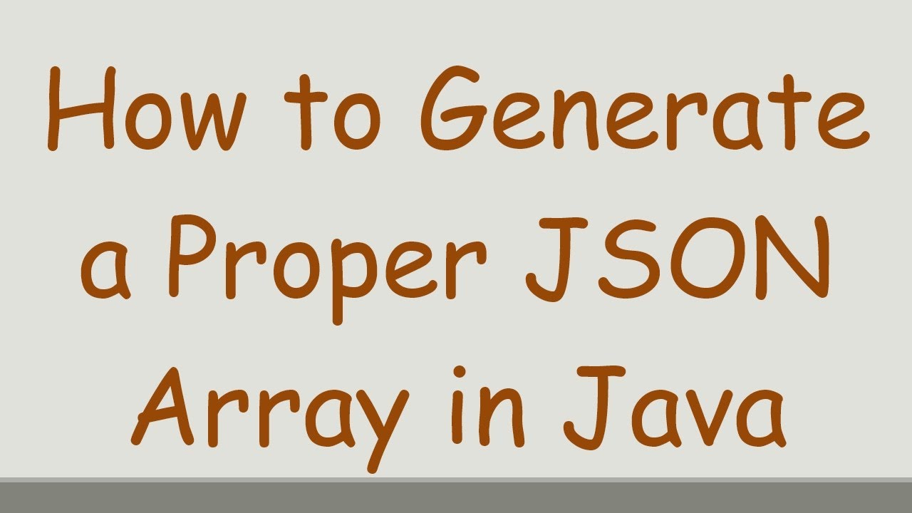 How to Generate a Proper JSON Array in Java