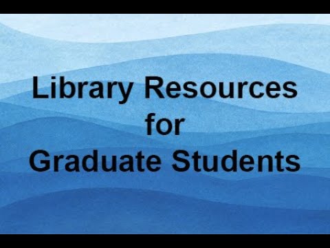 Library Resources for Graduate Students