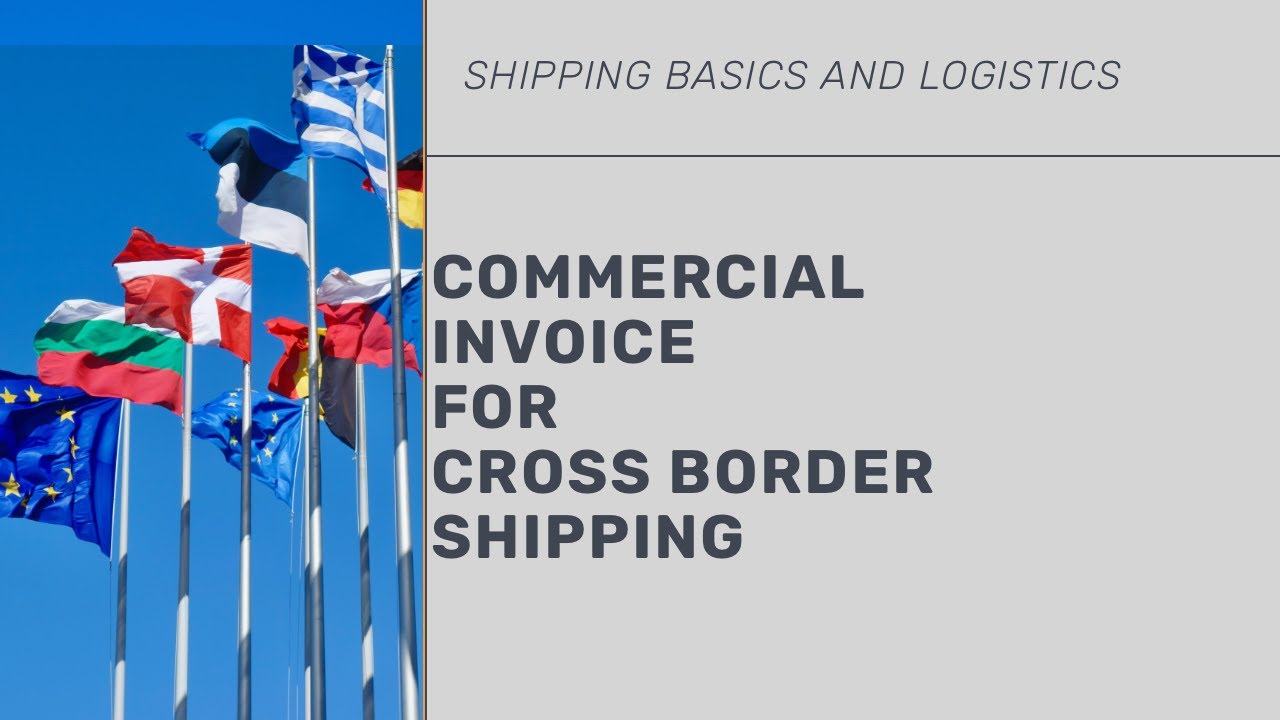 Commercial invoice for customs explained