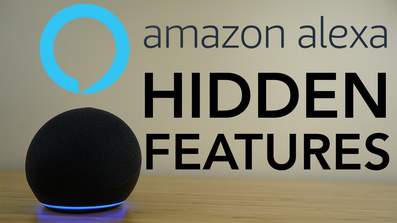 Amazon Alexa Hidden Features - The Complete List