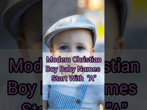 Modern Christian Boy Baby Names Start With "A" #shorts #youtubeshorts #babynames