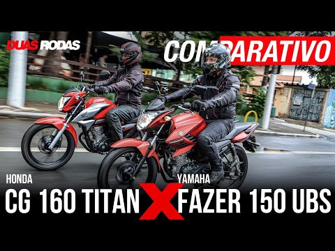 COMPARATIVO: HONDA CG 160 TITAN X YAMAHA FAZER 150 UBS
