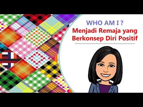 Who am I? (Menjadi Remaja Yang Berkonsep Diri Positif)