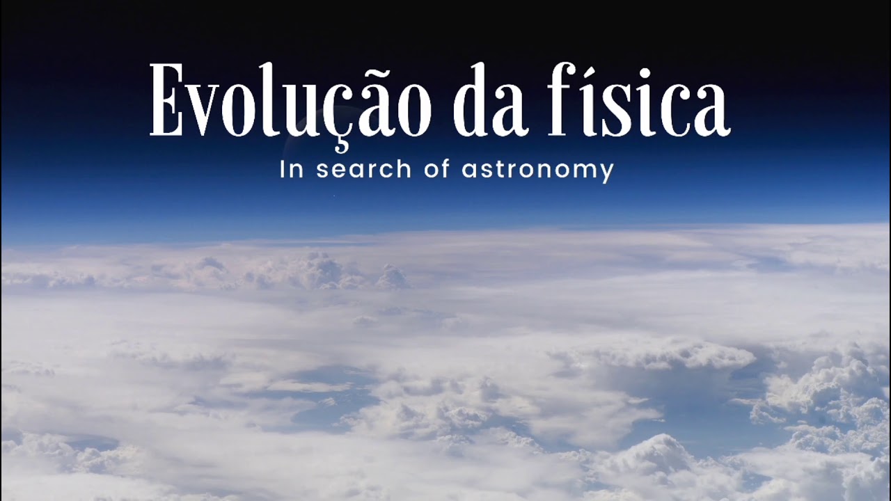 A evolução da Física (resumo)