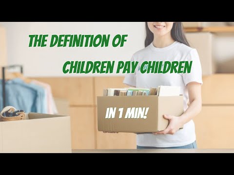 The Definition of Children Pay Children in 1 min