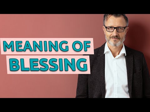 Blessing | Meaning of blessing