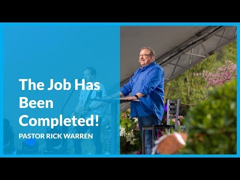 Good Friday with Rick Warren: The Job Has Been Completed!