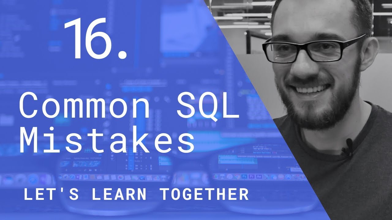 We Learn SQL #16 | Common SQL Mistakes