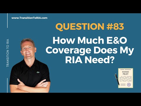 How Much Errors & Omissions ("E&O") Coverage Does My RIA Need?