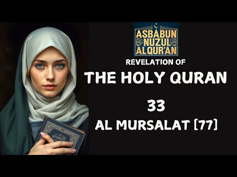 33. Understanding the Revelation of Surah Al-Mursalaat
