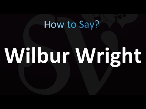 How to Pronounce Wilbur Wright (correctly!)