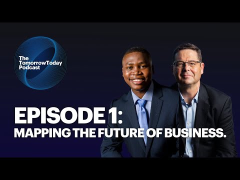 Ep. 1: Mapping the future of business | The TomorrowToday Podcast