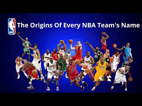 The Origins Of EVERY NBA Team's Name