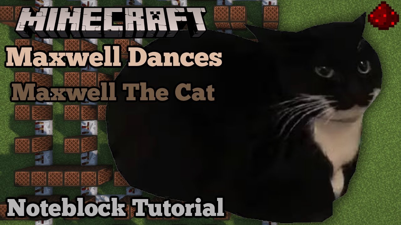 Maxwell The Cat (Minecraft Note Block Tutorial)